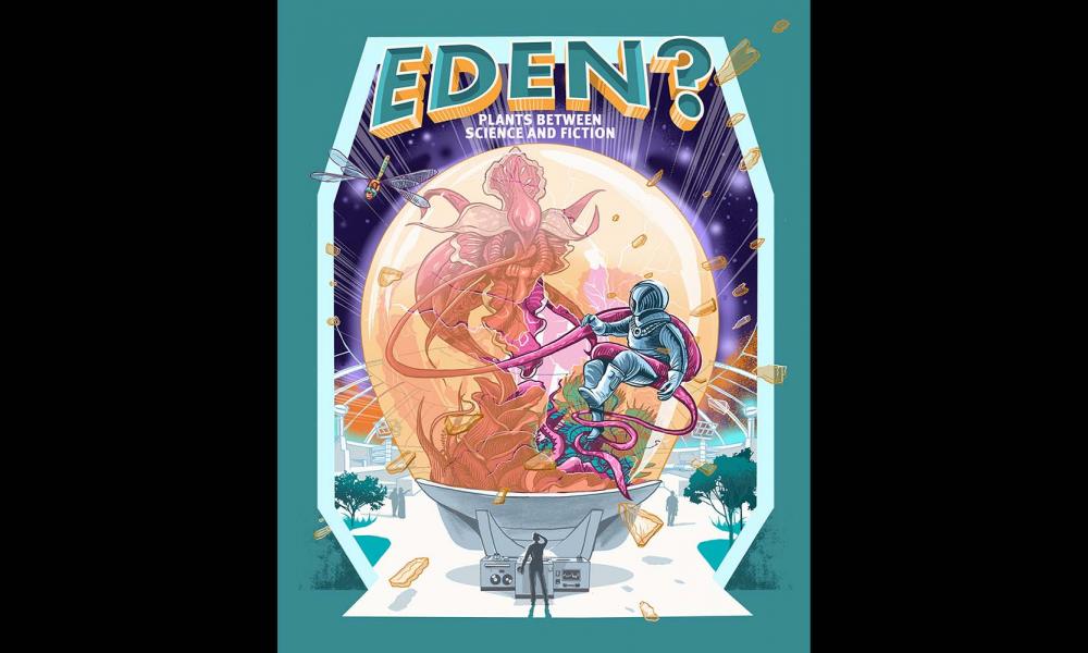 Eden? Plants Between Science and Fiction | Poetry Center